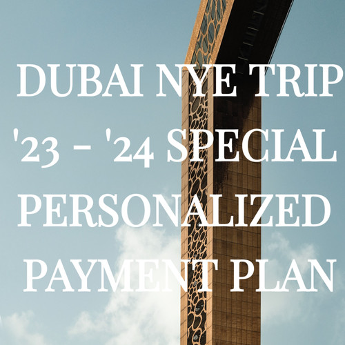 Dubai NYE Special 2023-2024 Personalized 2-Month Payment Plan | LDTG