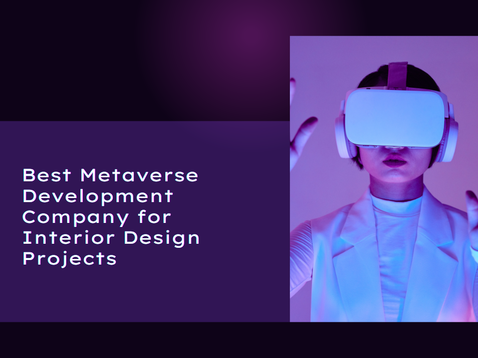 Best Metaverse Development Company for Interior Design Projects