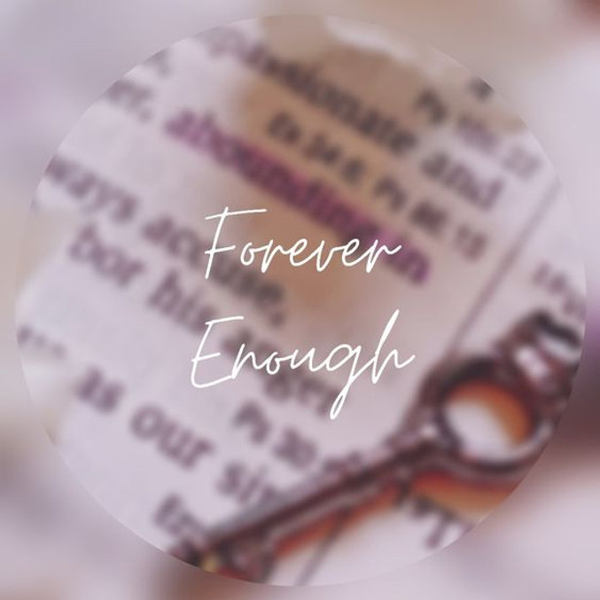 Forever Enough is His love
