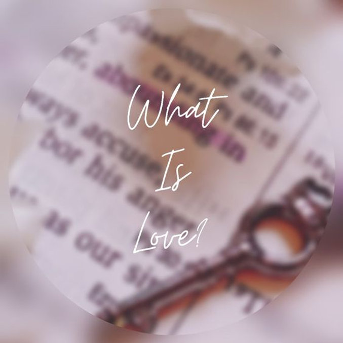 What Is Love?