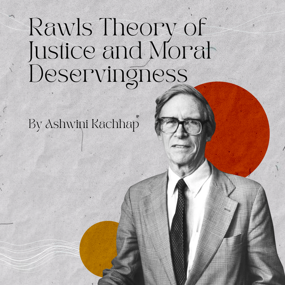Rawls Theory of Justice and Moral Deservingness