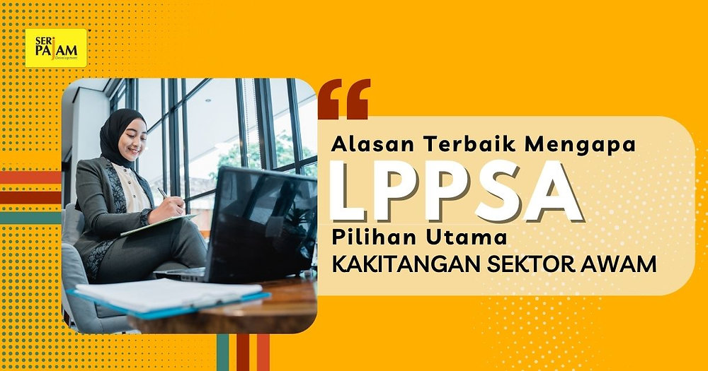 LPPSA vs. Pinjaman Bank: Alasan Terbaik LPPSA Pilihan Utama Kakitangan ...