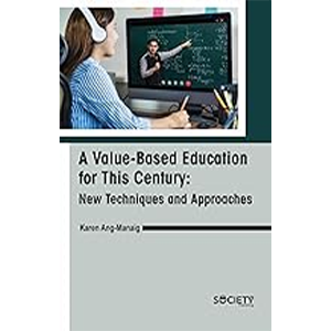 A VALUE-BASED EDUCATION FOR THIS CENTURY: NEW TECHNIQUES AND APPROACHES ...