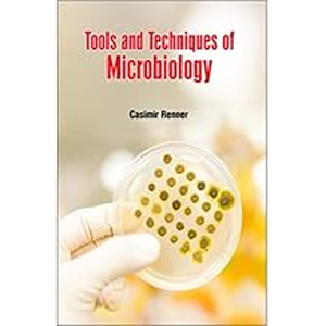 TOOLS AND TECHNIQUES OF MICROBIOLOGY TOOLS AND TECHNIQUES OF ...