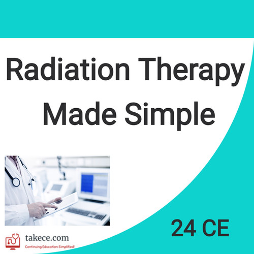 24 CE: Radiation Therapy Made Simple: Treatment & Safety | Takece.com