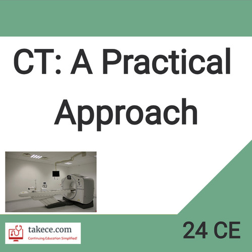 24 CT CE Credits: CT Applications, Image Quality & Protocols: A ...