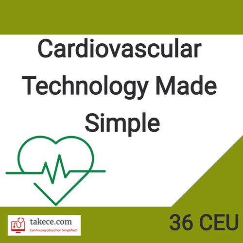 36CEU: Cardiovascular Technology Made Simple