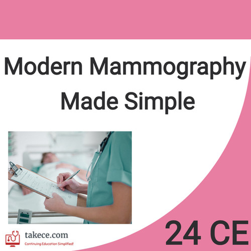 24 CE: Modern Mammography Made Simple: Skills That Keep You Ahead ...