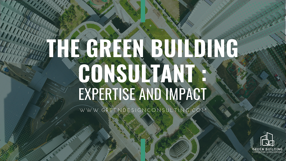 The Green Building Consultant: Expertise and Impact