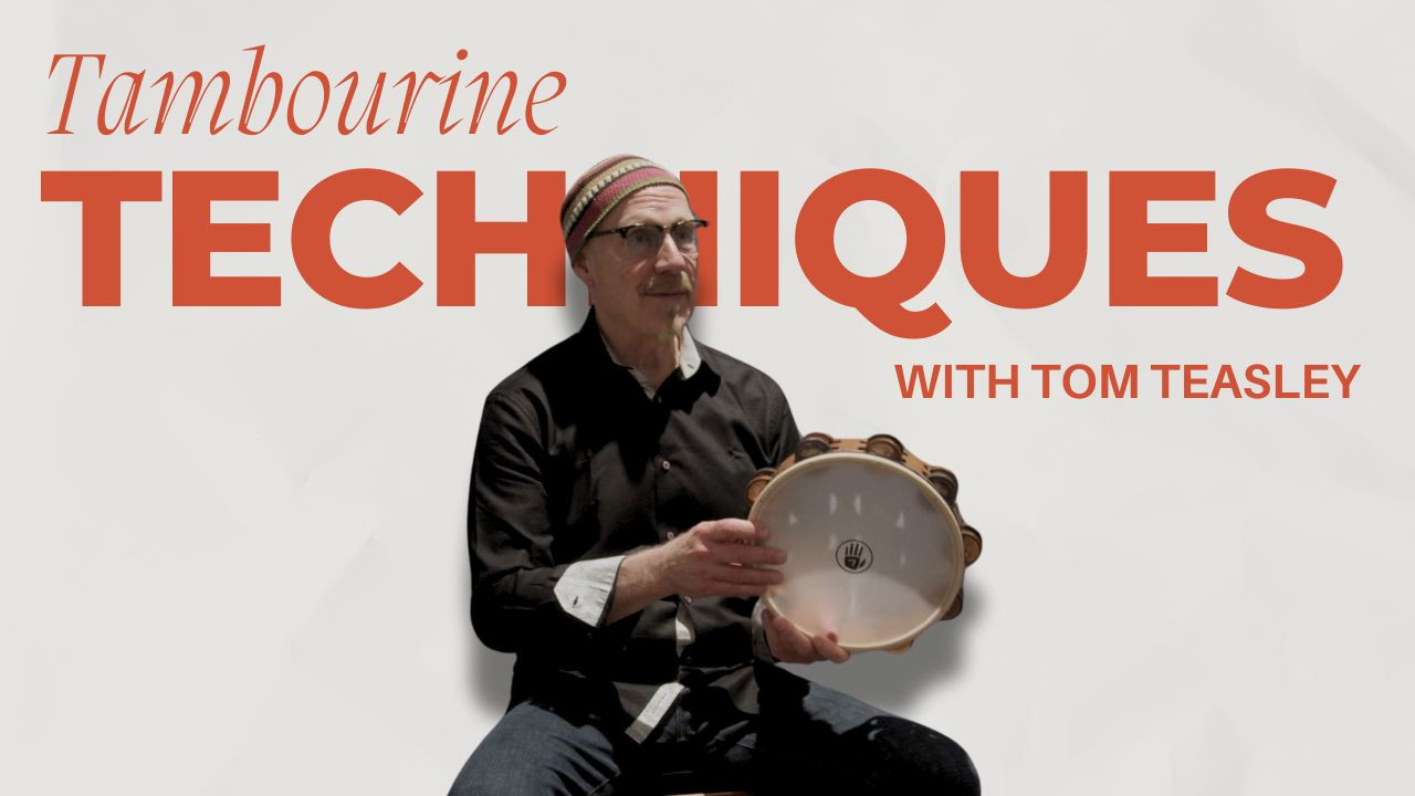 How To Play Global Tambourine Techniques with Tom Teasley