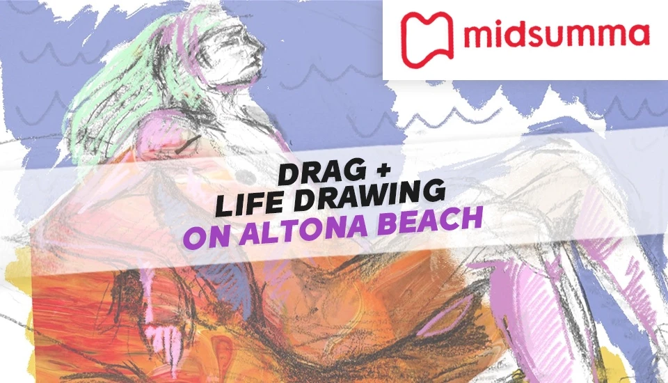 Drag + Life Drawing on Altona Beach | Pride