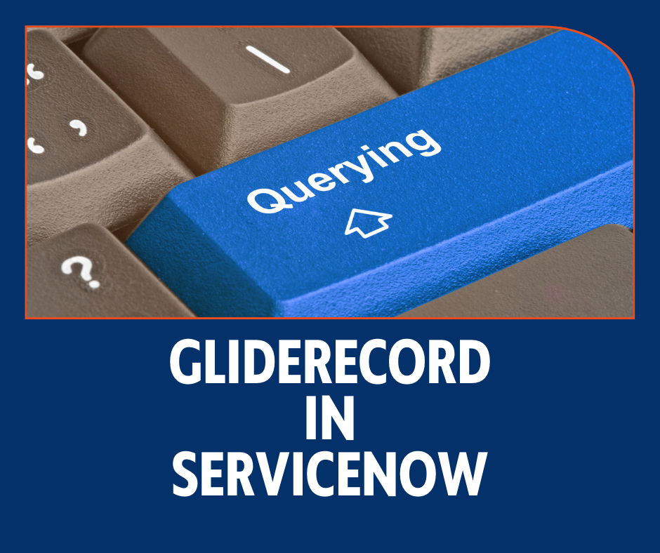 What is GlideRecord in ServiceNow?