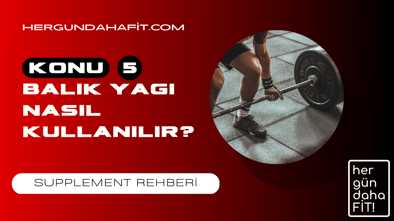 Balık Yağı Nasıl Kullanılır? | Her gün daha FİT!