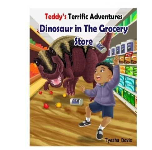 Teddy's Terrific Adventures Dinosaur in the Grocery Store | Tyesha ...