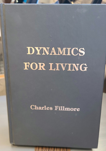 Dynamics for Living by Charles Fillmore | Unity in Lynnwood