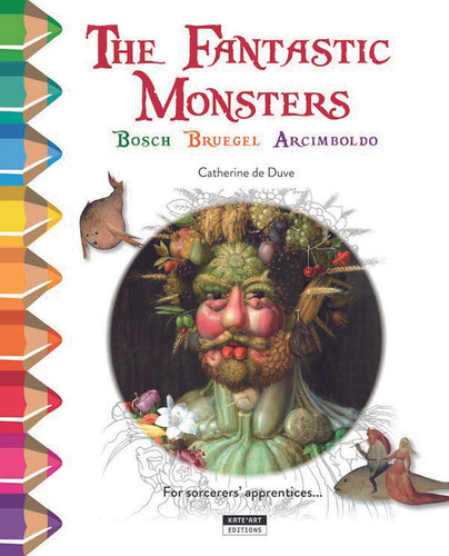 The Fantastic Monsters Bosch Bruegel Arcimboldo - Coloring Book - EN ...