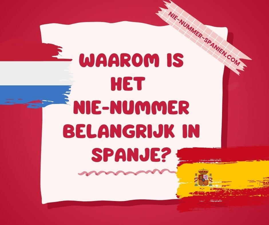Waarom Is Het NIE Nummer Spanje Belangrijk?