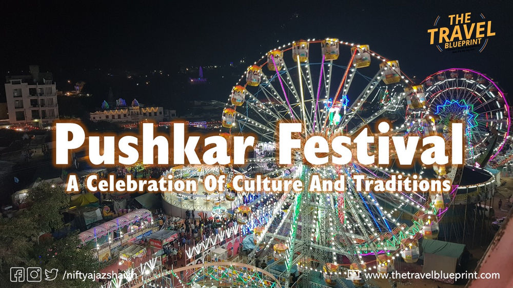 Pushkar Festival – A Celebration Of Culture And Traditions