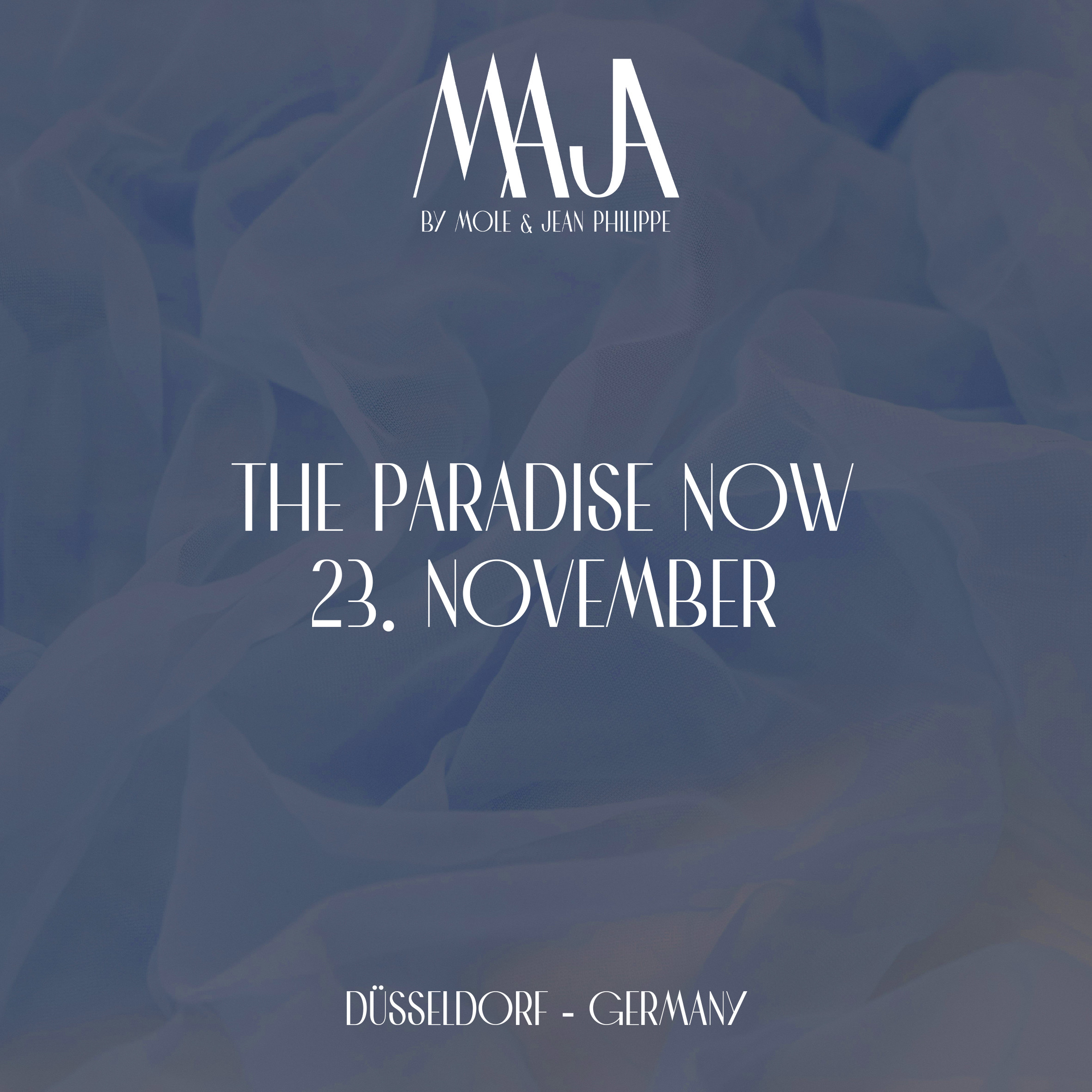 THE PARADISE NOW | MAJA EVENT OG