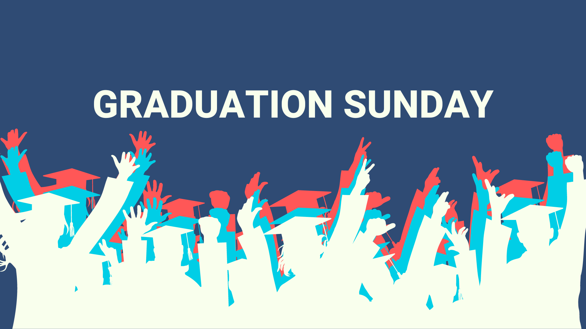 Graduation Sunday | River City Church