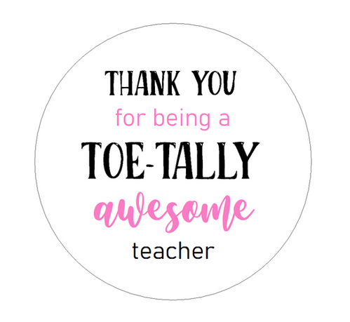 24 x TEACHER GIFT STICKERS | Toe-tally Awesome | TLLC