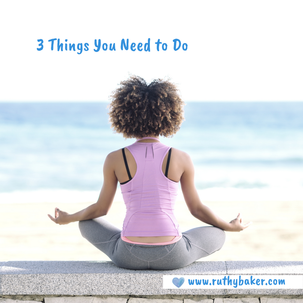 Three Things You Need To Do