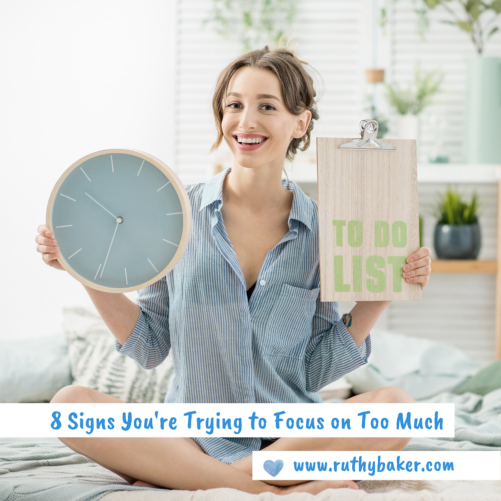 8 Signs You're Trying to Focus on Too Much