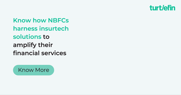 Know How NBFCs Harness Insurtech Solutions