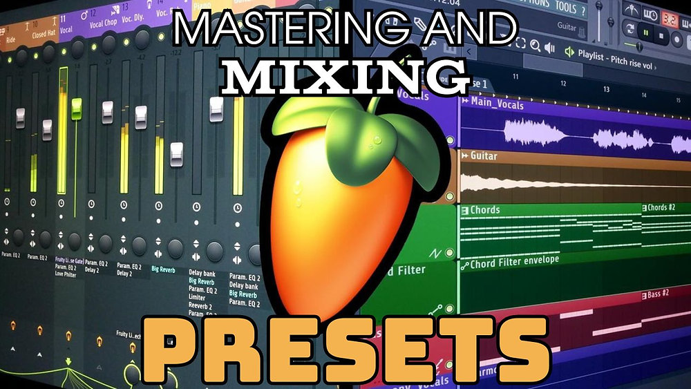FL Studio Free Mixing and Mastering Presets: How, When, and Where to ...