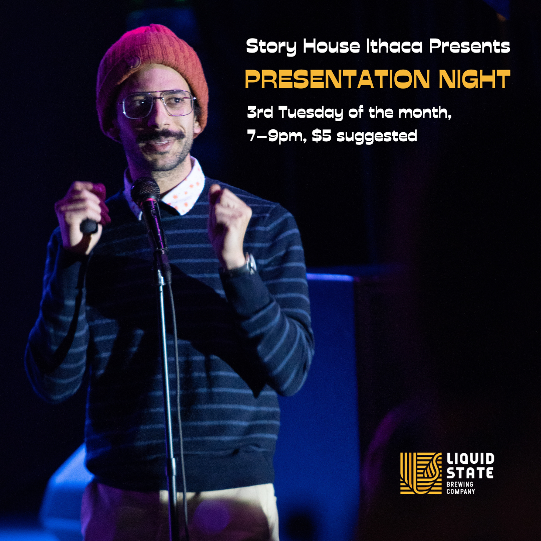 Story House Ithaca Presents: Presentation Night | Liquid State Brewing