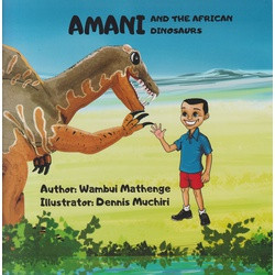 Amani And The African Dinosaurs by Wambui Mathenge | Soma Nami Books