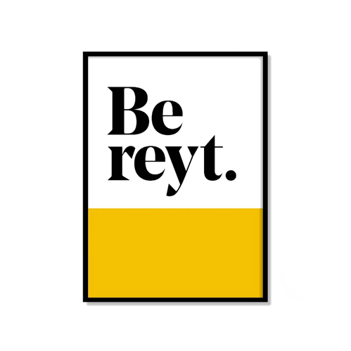 Be reyt Yorkshire Saying Dialect Print | jamartworks