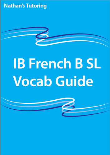 Nathan's Tutoring IB French B SL Vocab Guide | Nathan's Tutoring
