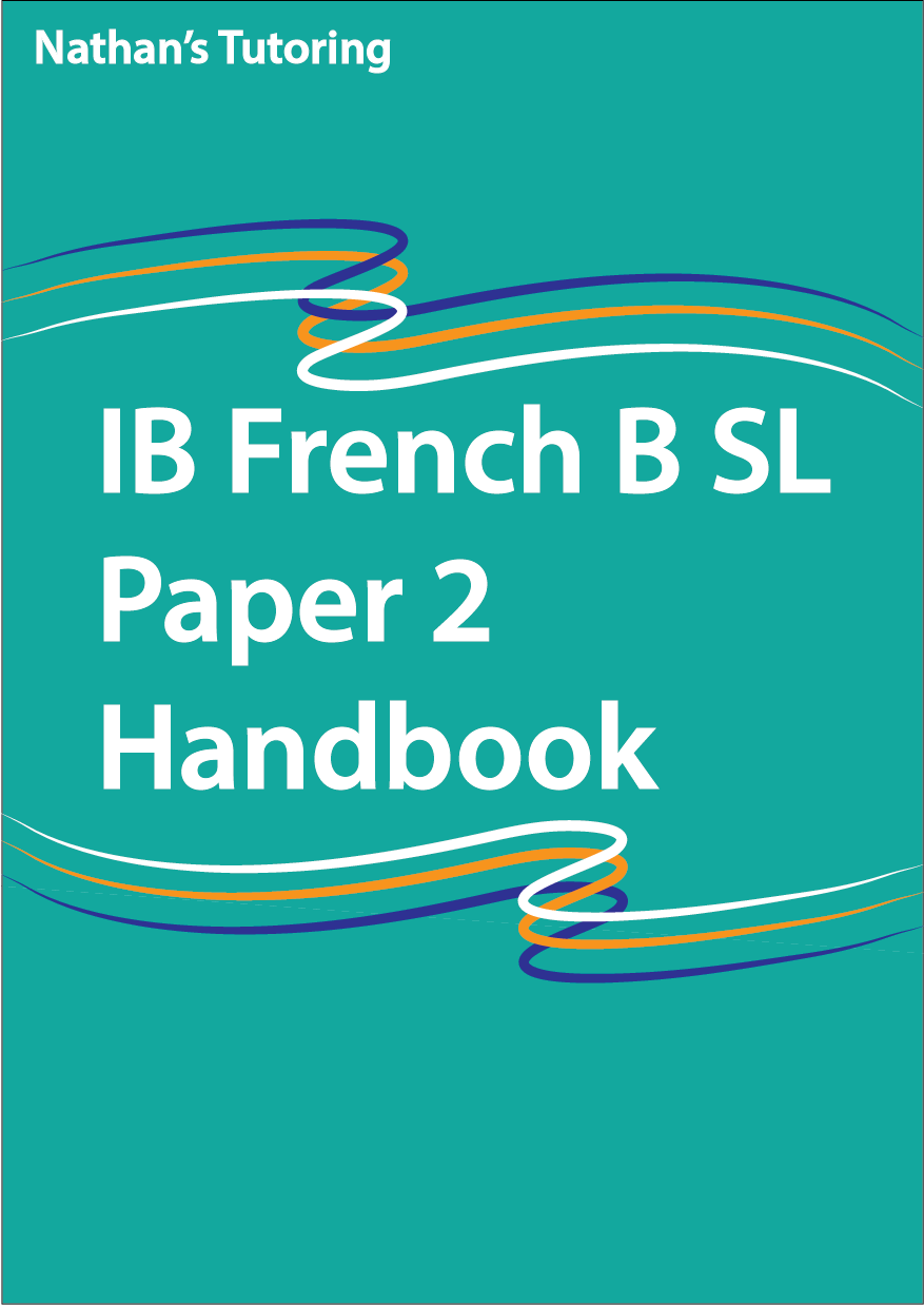 Nathan's Tutoring IB French B SL Paper 2 Handbook | Nathan's Tutoring