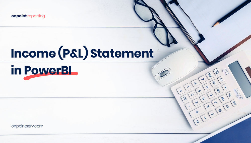 Income (P&L) Statement in PowerBI