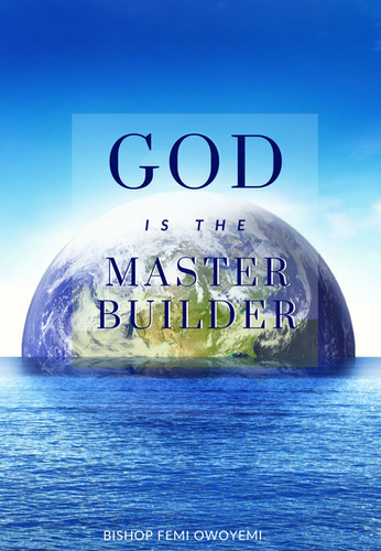 God is the Master Builder | Kingdom Lighthouse Church