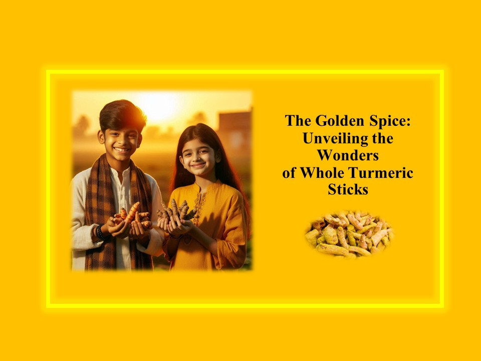 The Golden Spice: Unveiling the Wonders of Whole Turmeric Sticks