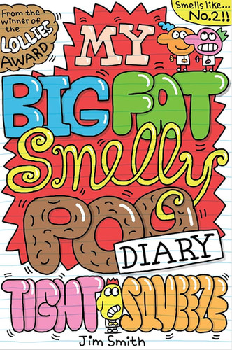 My Big Fat Smelly Poo Diary 2: Tight Squeeze The hilarious full colour ...