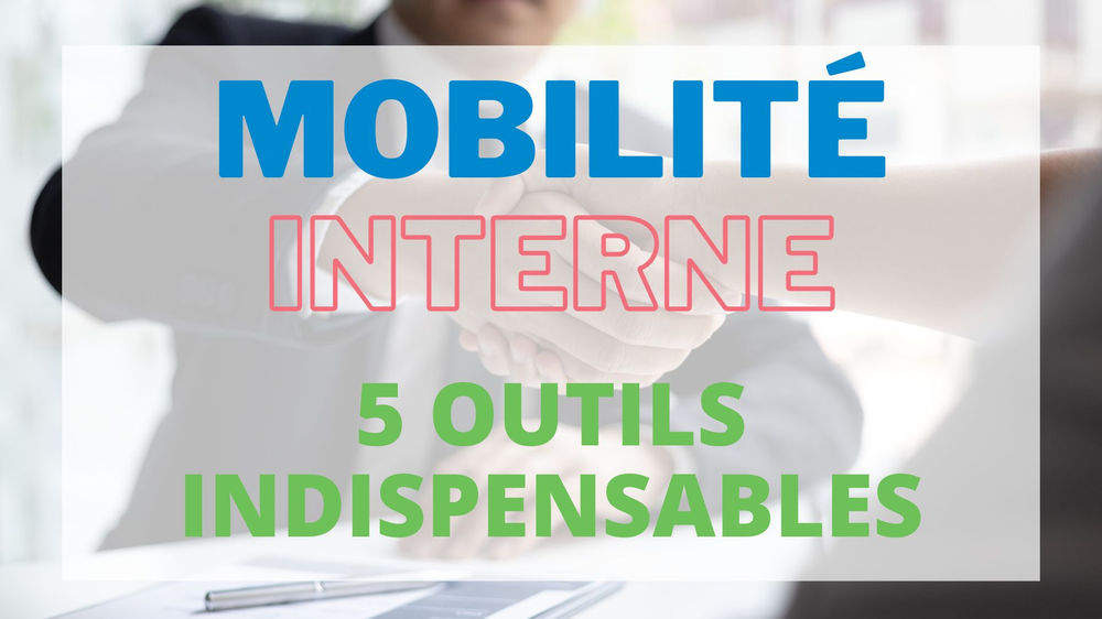Politique de mobilité interne : 5 outils indispensables