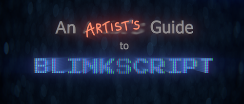 An Artist's Guide to Blinkscript | Chris Fryer