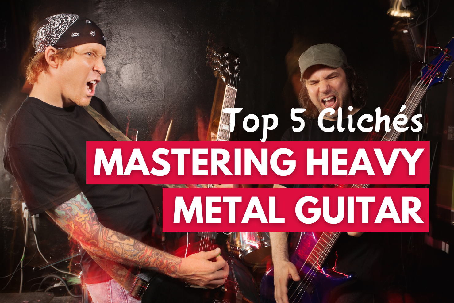 Mastering Heavy Metal Guitar: Top 5 Clichés