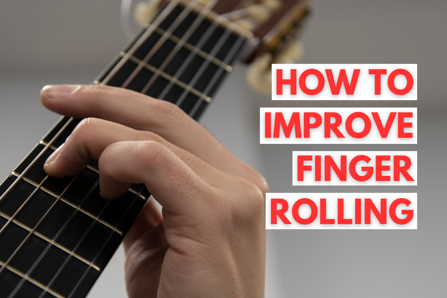How To Improve Finger Rolling On The Guitar