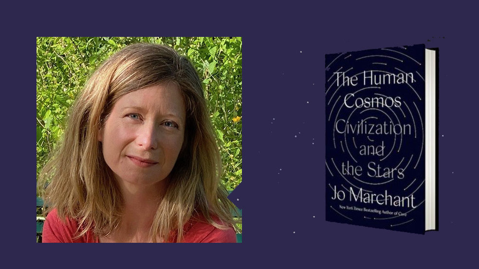 Science journalist Jo Marchant: "The Human Cosmos: Civilization and the ...