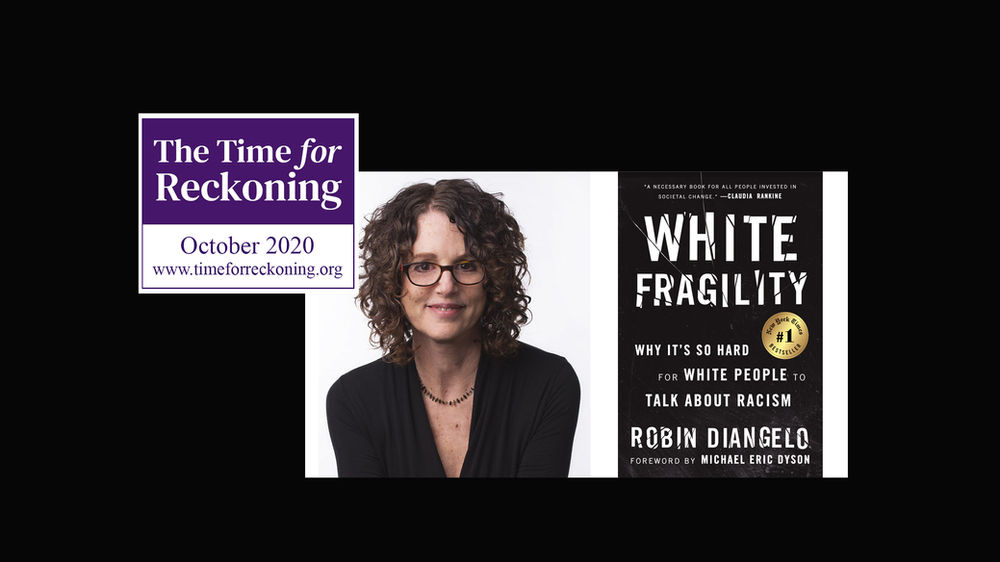 Conversation with Robin DiAngelo: "White Fragility"
