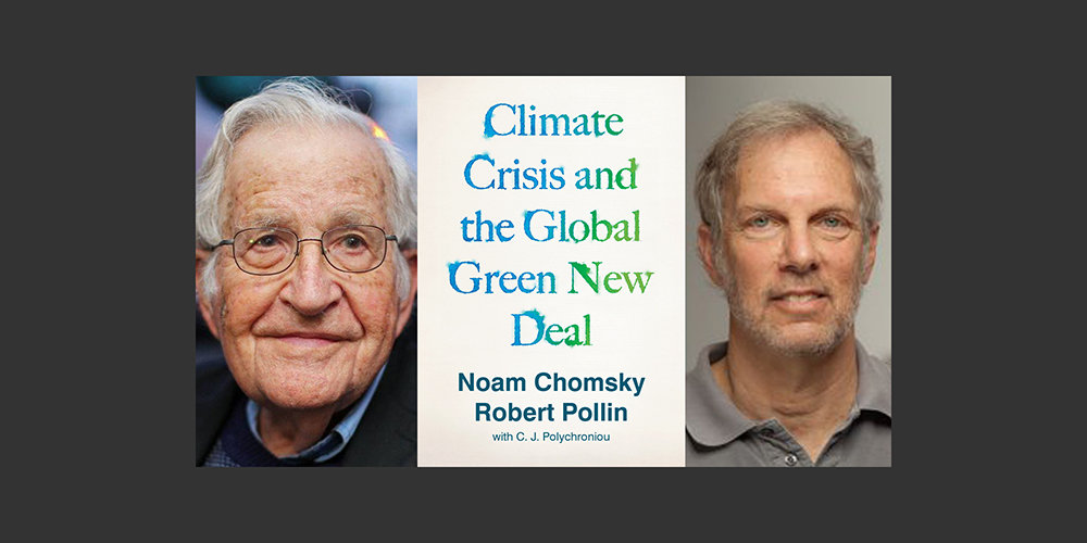 Noam Chomsky and Robert Pollin on the climate crisis