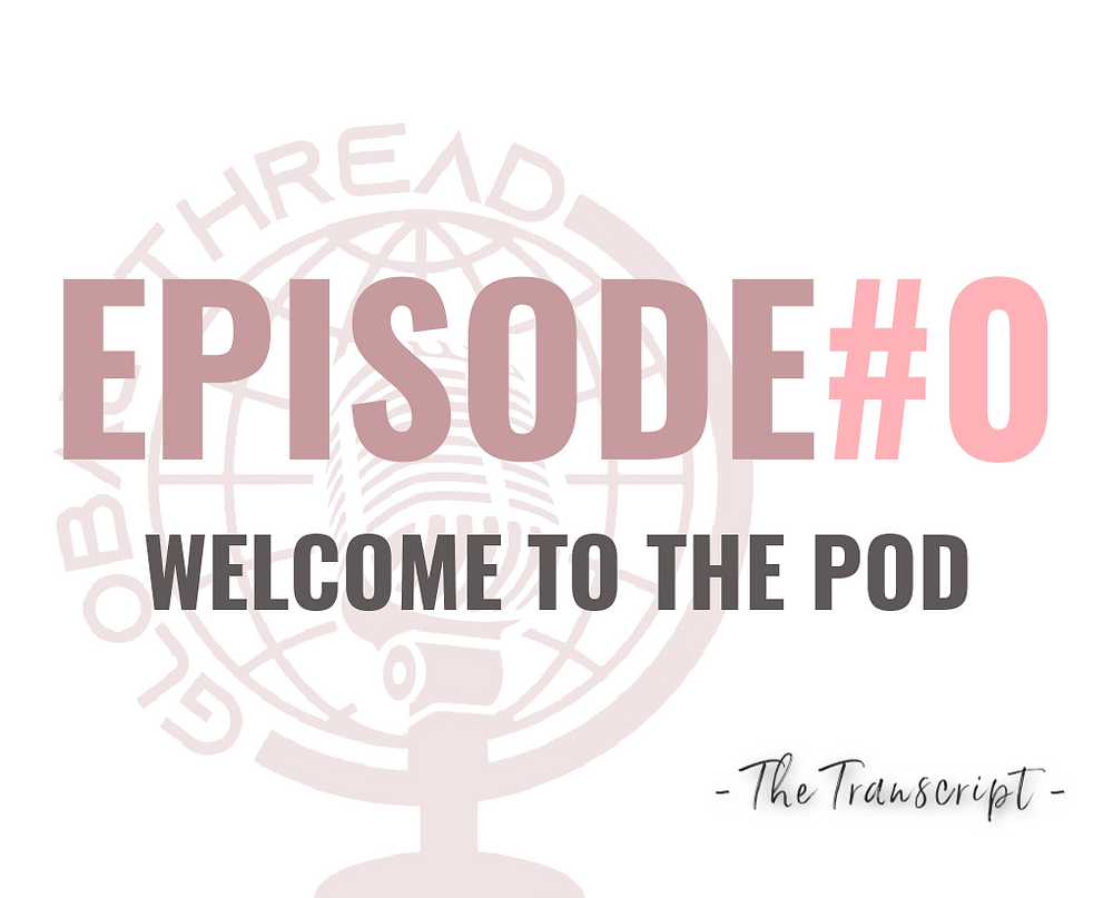 Welcome to the Global Thread Podcast