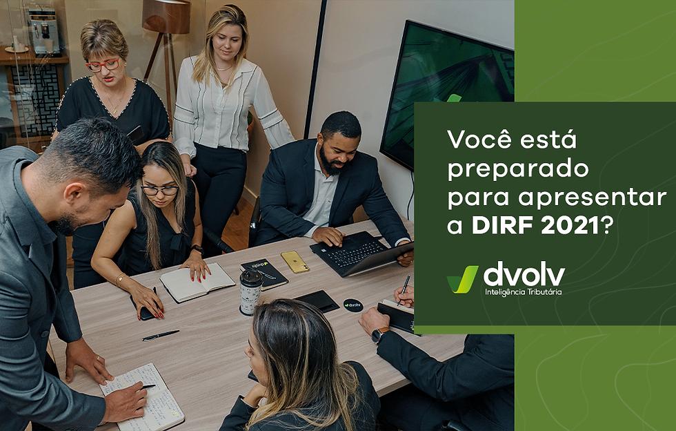 Você está preparado para apresentar a DIRF 2021?