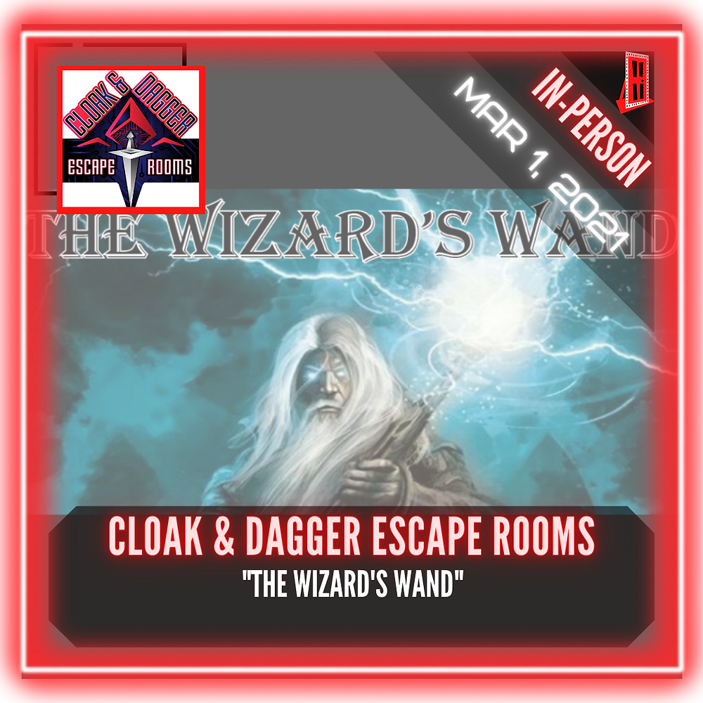 Cloak & Dagger Escape Rooms - "The Wizard's Wand"