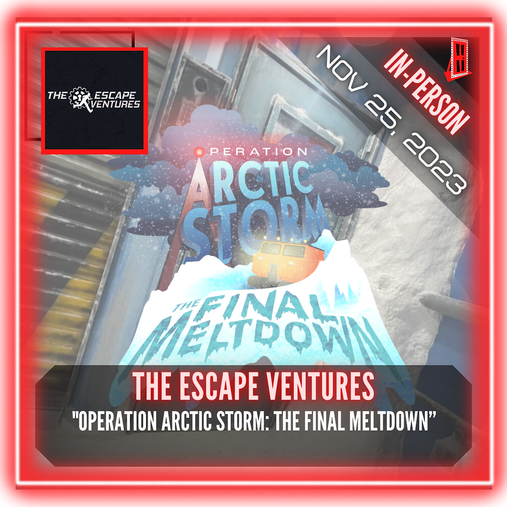 The Escape Ventures - "Operation Arctic Storm: The Final Meltdown"