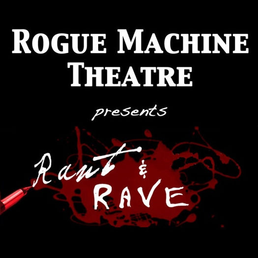 ROGUE MACHINE THEATRE | Rant & Rave
